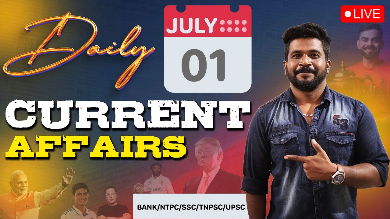DAILY CURRENT AFFAIRS 2025 | JULY - 01 | (BANK/NTPC/SSC/TNPSC/UPSC) | MR.DAVID - YouTube