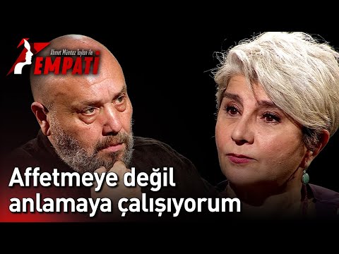 Ahmet Mümtaz Taylan ile Empati - Affetmeye Değil Anlamaya Çalışıyorum