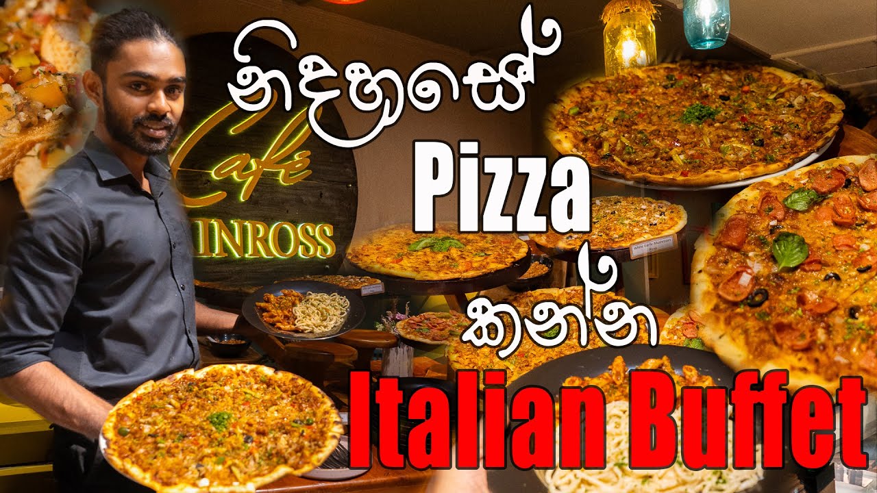 🍕ඇති තරම් Pizza කන්න🍛 ඉතාලි Buffet එකක් | Cafe kinross italian pizza ...