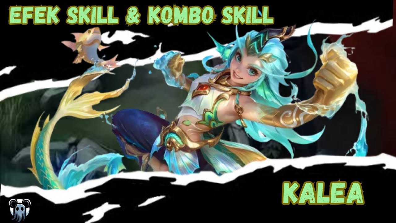 Kalea Punya CC Gila! Efek Skill & Combo Skill Efektif Dan Simpel : tutorial kalea - Mobile ...