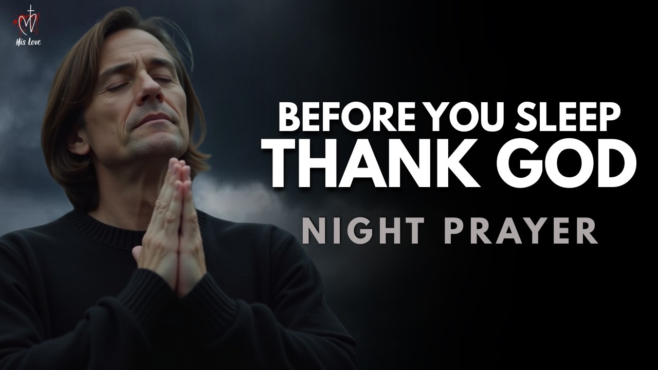 Say 'THANK YOU GOD' Tonight Before You Sleep | A Blessed Night Prayer ...