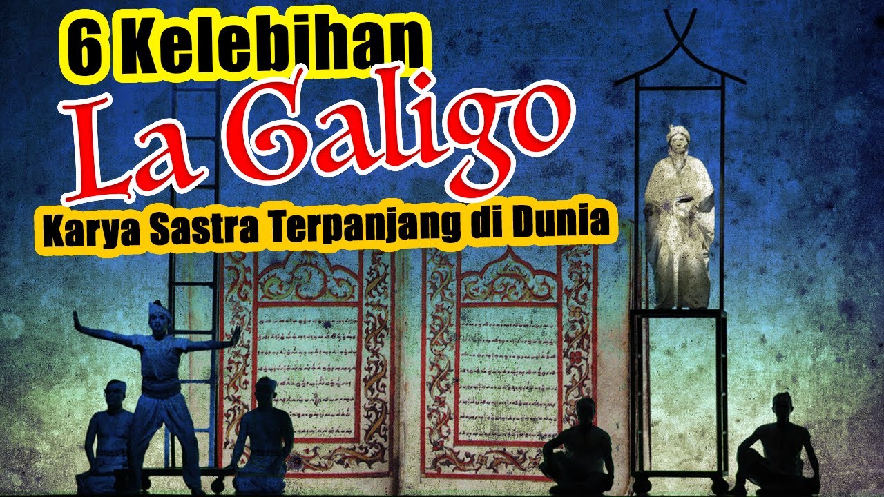6 KELEBIHAN I LA GALIGO SEBAGAI TEKS SUSASTRA YANG POPULER - YouTube