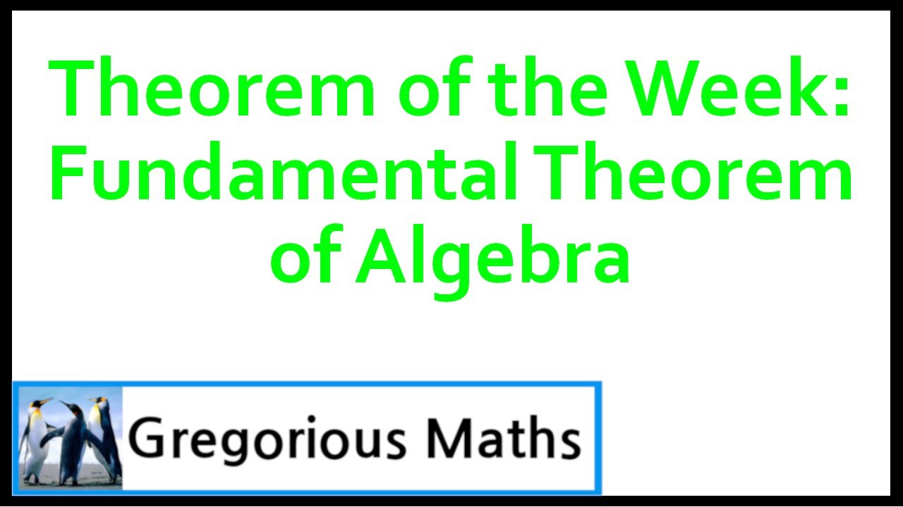 Theorem of the Week: Fundamental Theorem of Algebra - YouTube