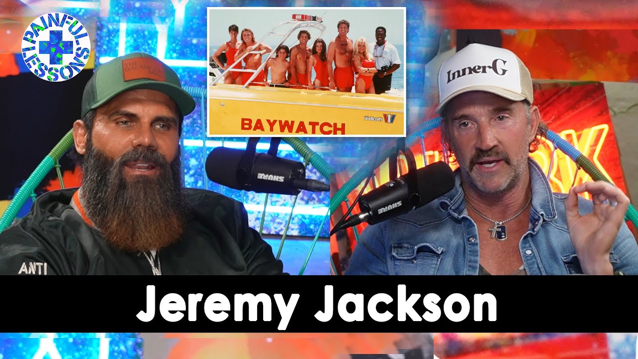 Jeremy Jackson on Baywatch Fame, Addiction, and Redemption | Painful ...