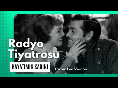 Radyo Tiyatrosu - Hayatımın Kadını