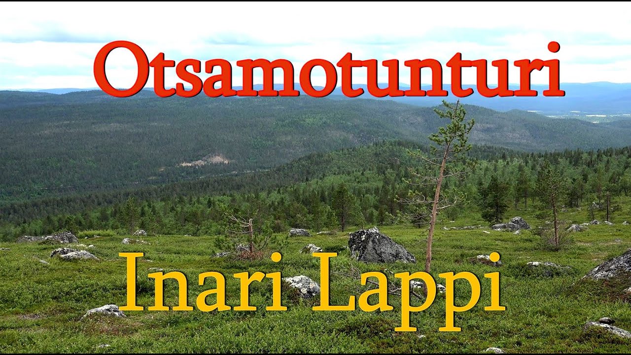 Inari Lappi, Otsamotunturi näkymää - YouTube