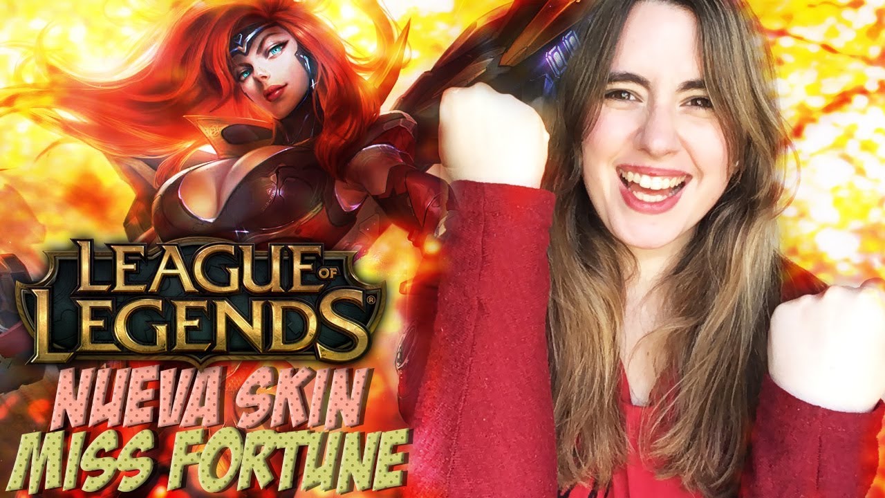 NUEVA SKIN DEFINITIVA DE MISS FORTUNE - League of Legends - YouTube