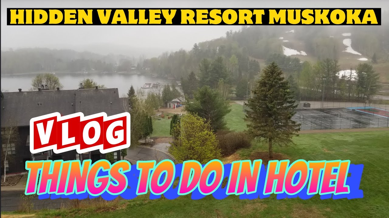 Hidden Valley Resort Muskoka Huntsville 2022 ONTARIO CANADA - YouTube