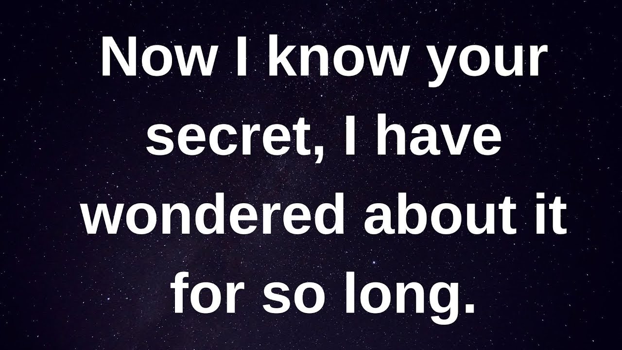 Now I know your secret, I have wondered about it...... love messages ...