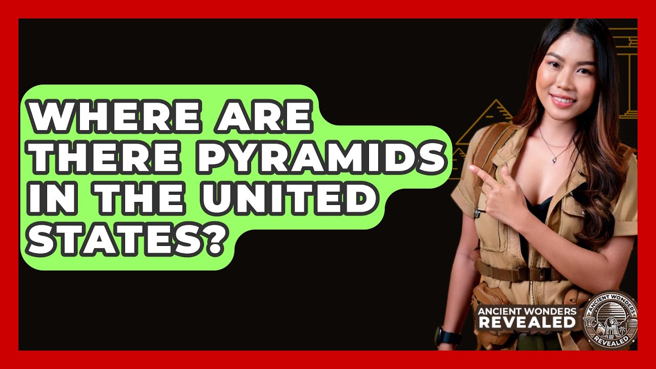 Where Are There Pyramids In The United States? - Ancient Wonders ...