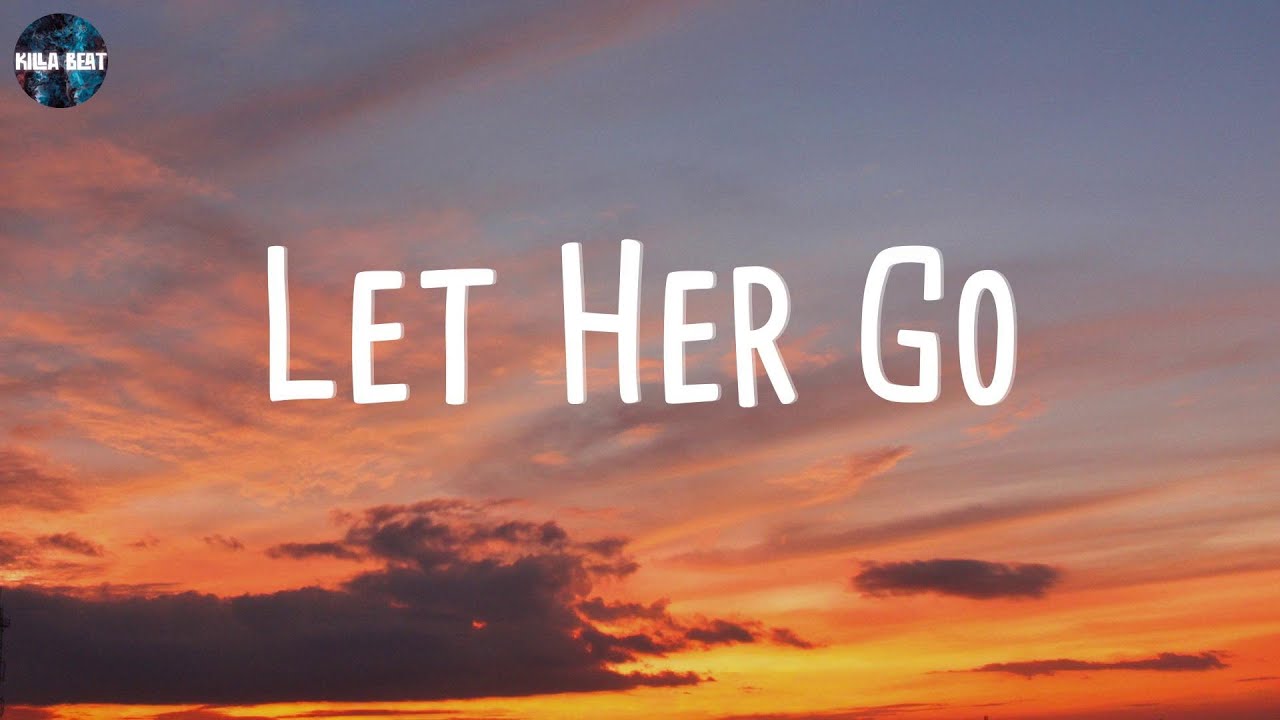Let Her Go - Passenger (Lyrics) / Only know you love her when you let ...