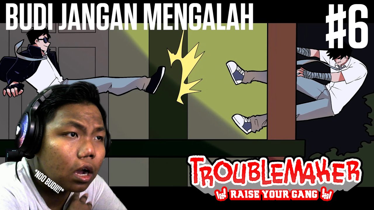DON'T GIVE UP BUDI!!! - TroubleMaker (Malaysia) - Part 6 - YouTube