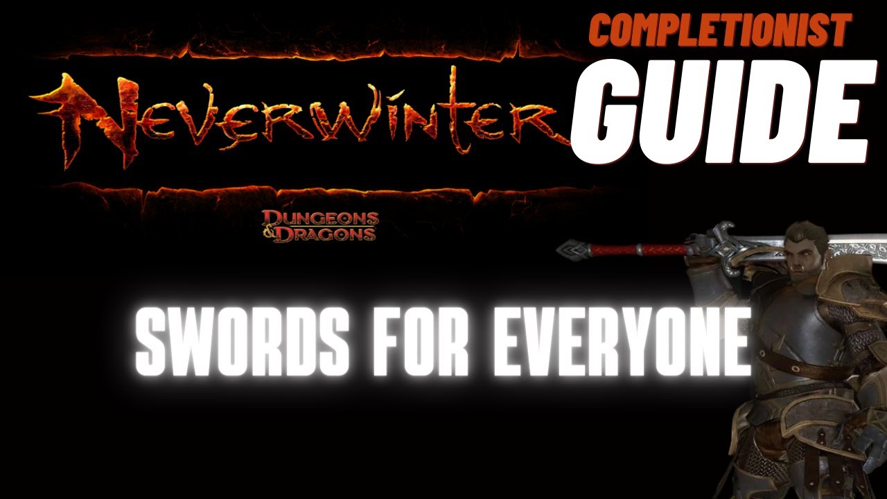 Swords for Everyone! Neverwinter completionist guide - YouTube