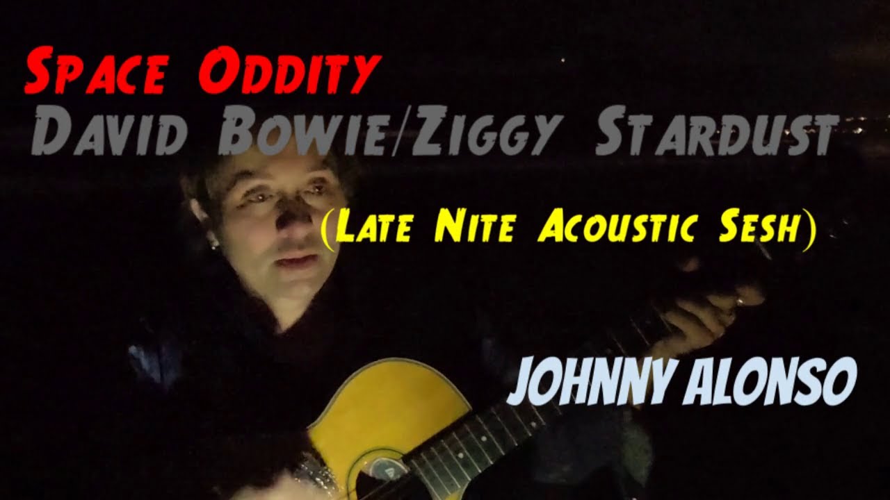 Space Oddity - David Bowie/Ziggy Stardust (Acoustic Cover) by Johnny ...