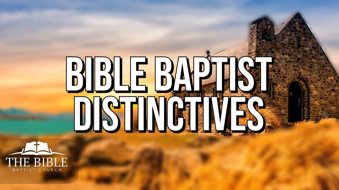Bible Baptist Distinctives - YouTube