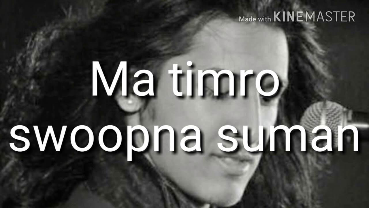 Ma Timro Lyric(swoopna Suman)by lyrics king - YouTube