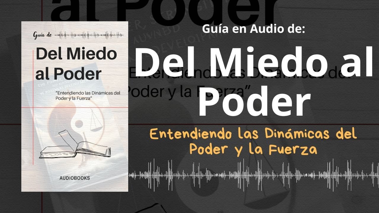 📕Guía DEL MIEDO AL PODER | Entendiendo las Dinámicas del Poder y la ...