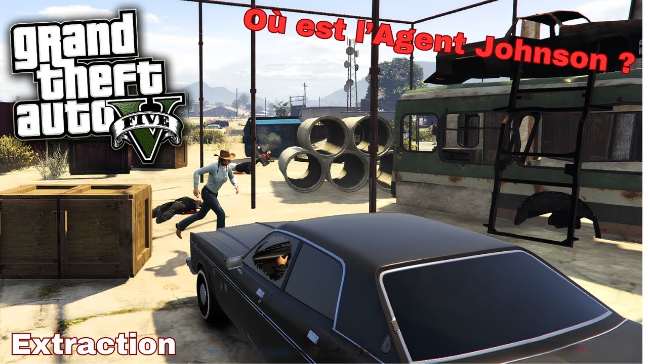 A la recherche de l'AGENT JOHNSON pour son EXTRACTION. | GTA 5 - YouTube