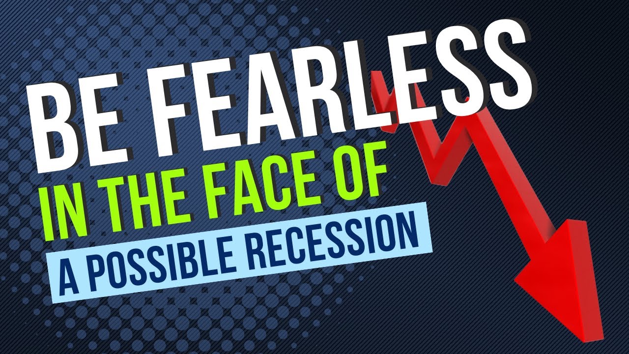 💰 Be Fearless in the Face of a Possible Recession | Smart Money ...