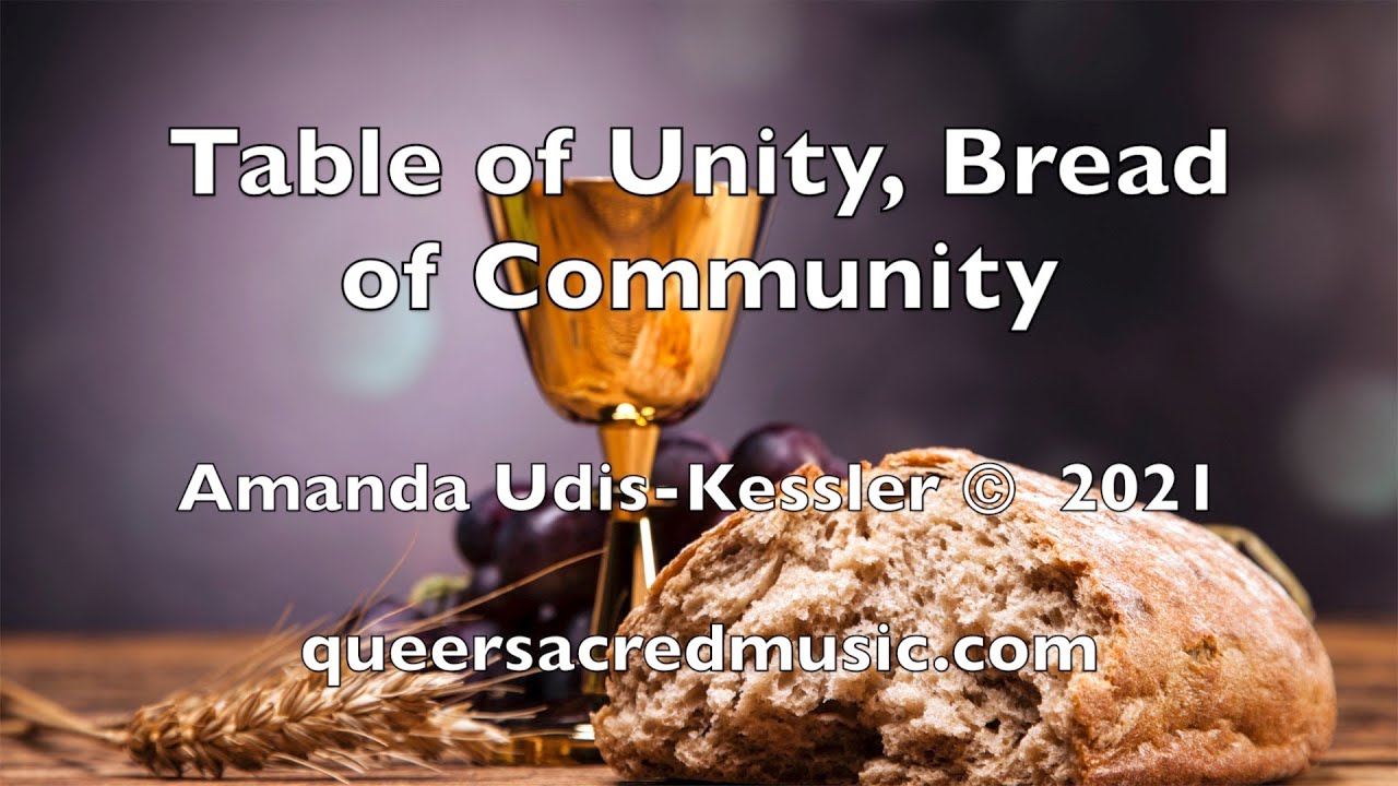 Table of Unity, Bread of Community: a Communion hymn by Amanda Udis ...