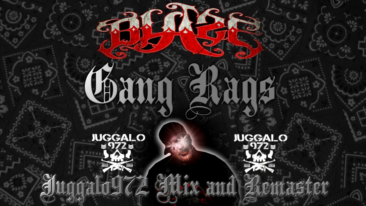 Blaze Ya Dead Homie - Gang Rags (Juggalo972 Mix and Remaster) - YouTube
