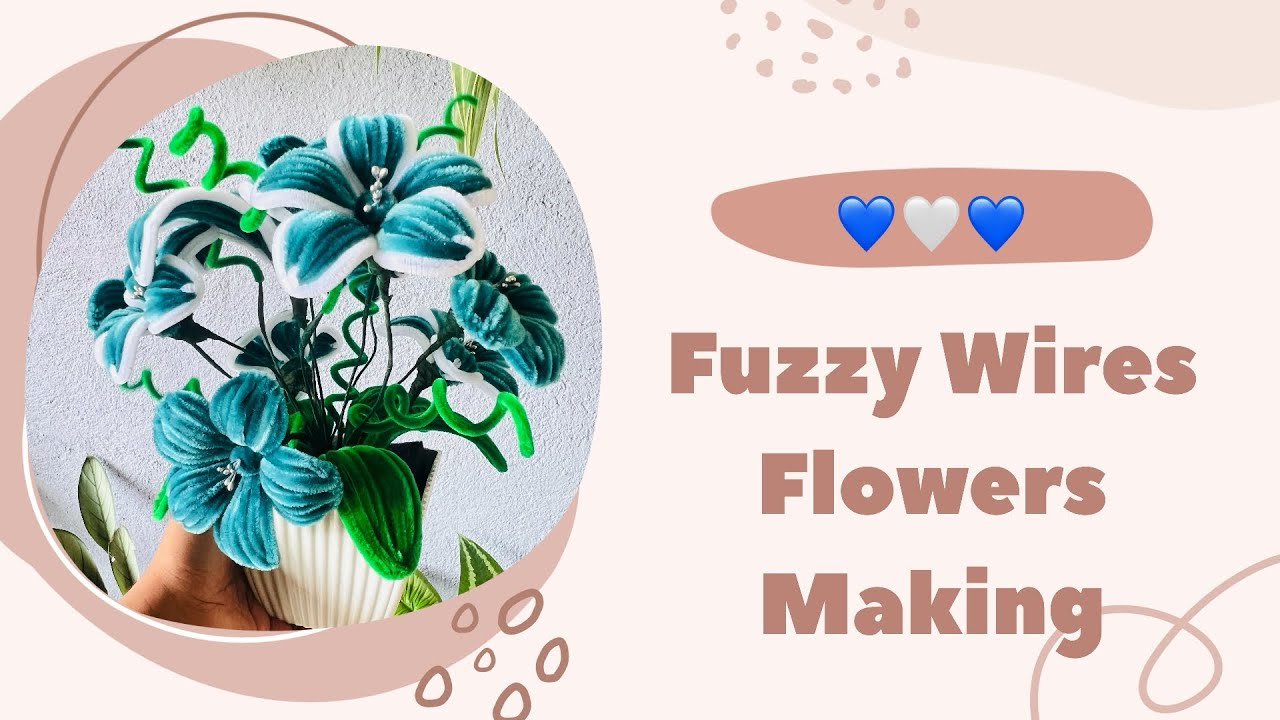 Fuzzy Wires Flowers Making 💙💙🤍🤍 - YouTube