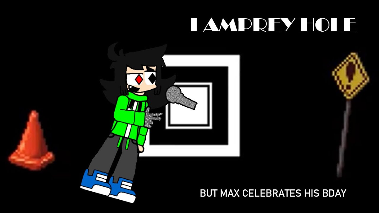 Lamprey Hole but @MaxIsStillAlive Sings It [BDay Special] - YouTube