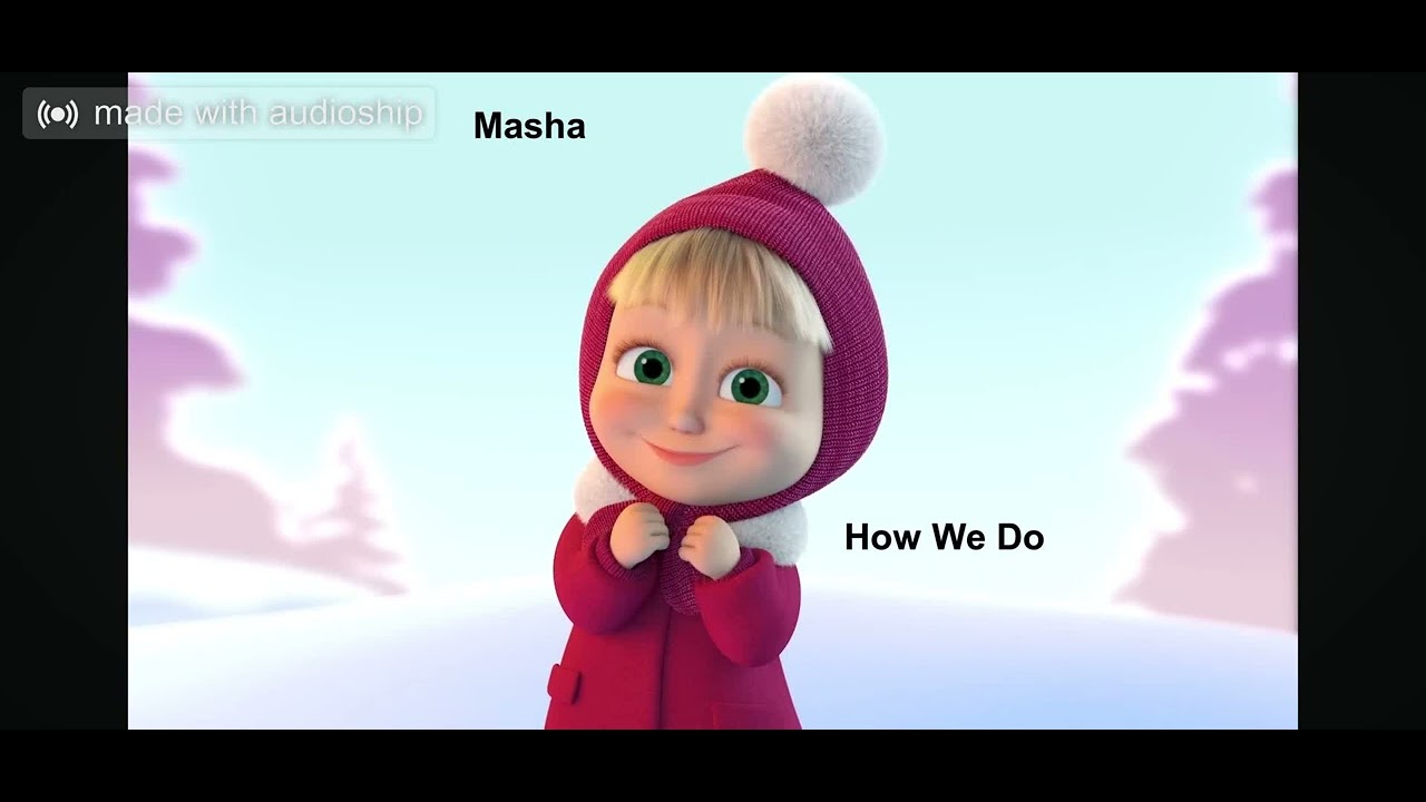 Masha - How We Do - YouTube