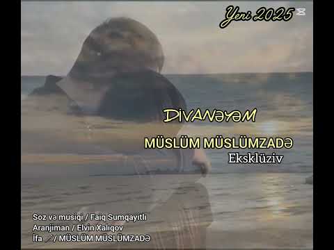 Divanəyəm 2025 Müslim Müslümzadə
