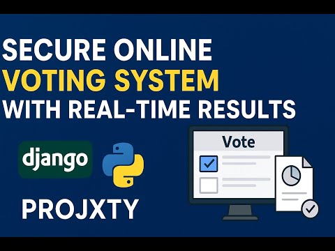 Secure Online Voting System with Real-Time Results | Django Python Final Year Project by Projxty