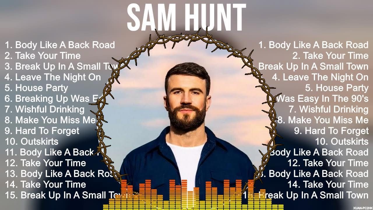 Sam Hunt Playlist Of All Songs ~ Sam Hunt Greatest Hits Full Album ...