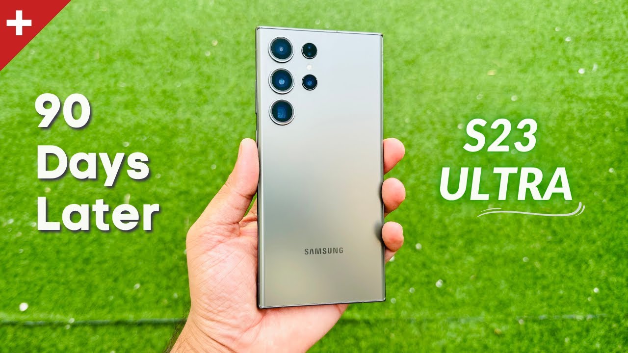 Samsung Galaxy S23 Ultra Full Review After 90 Days Usage - YouTube