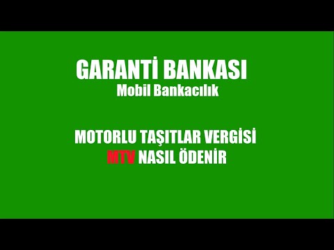 GARANTİ BANKASI Mobilden MTV Ödeme (Motorlu Taşıtlar Vergisi)