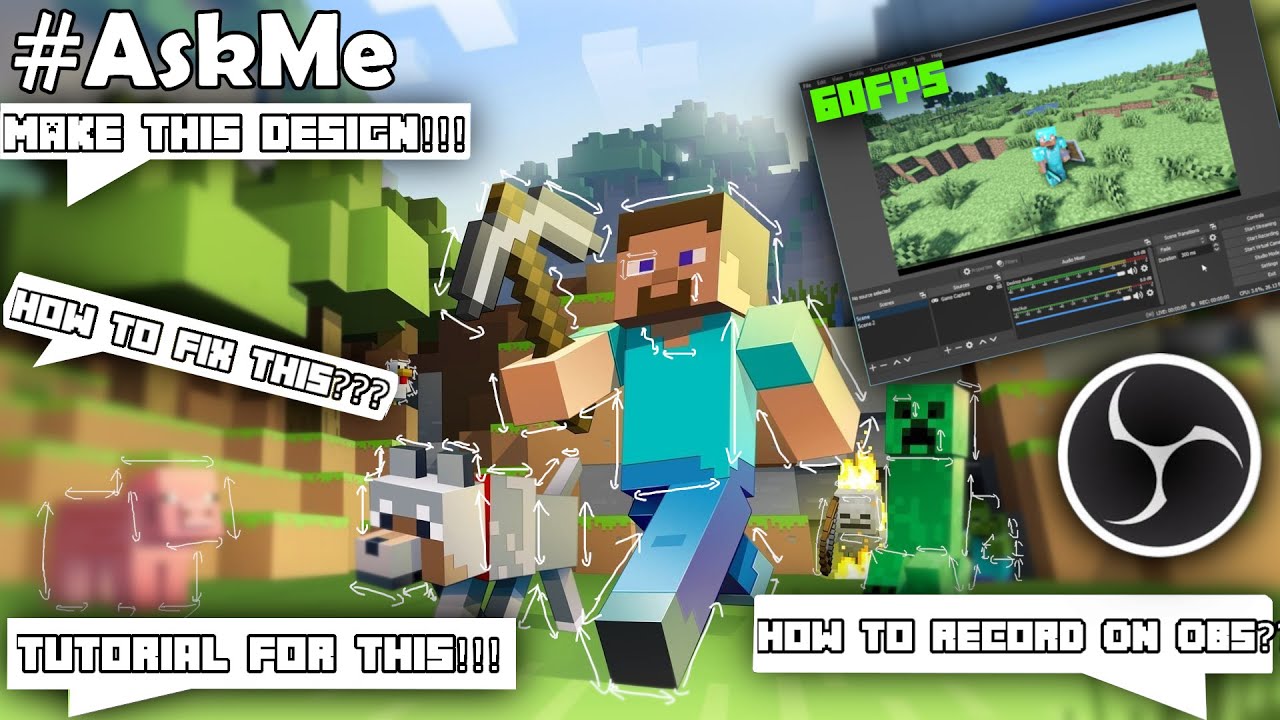 Ask Me For Minecraft And More Tutorials! | Minecraft | OBS Studio | Ask ...