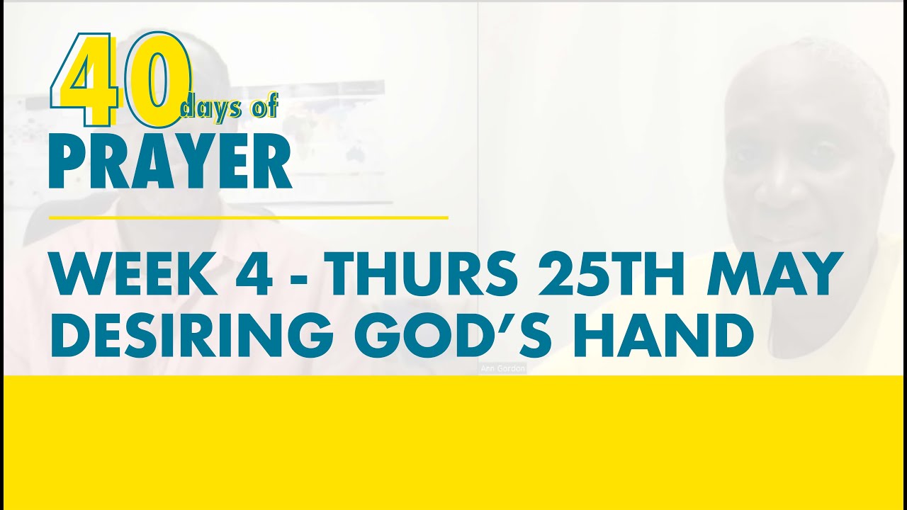40 Days of Prayer - Week 4 - Desiring God's Hand - YouTube