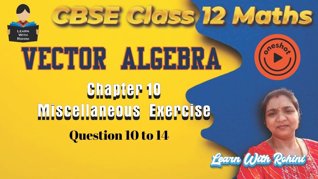 Class 12 Vector Algebra Miscellaneous Exercise Q10–14 | Chapter 10 ...