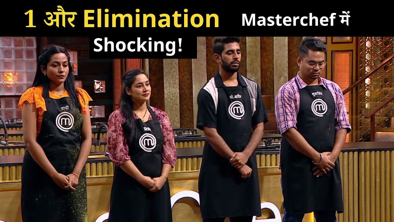Masterchef India Season 8 Elimination 10th November | Prachi Agarkar ...