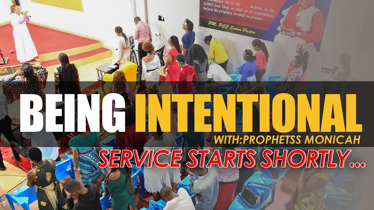 BEING INTENTIONAL // PROPHETESS MONICAH - YouTube