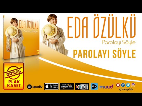 Eda Özülkü - Parolayı Söyle (Remastered Versiyon)