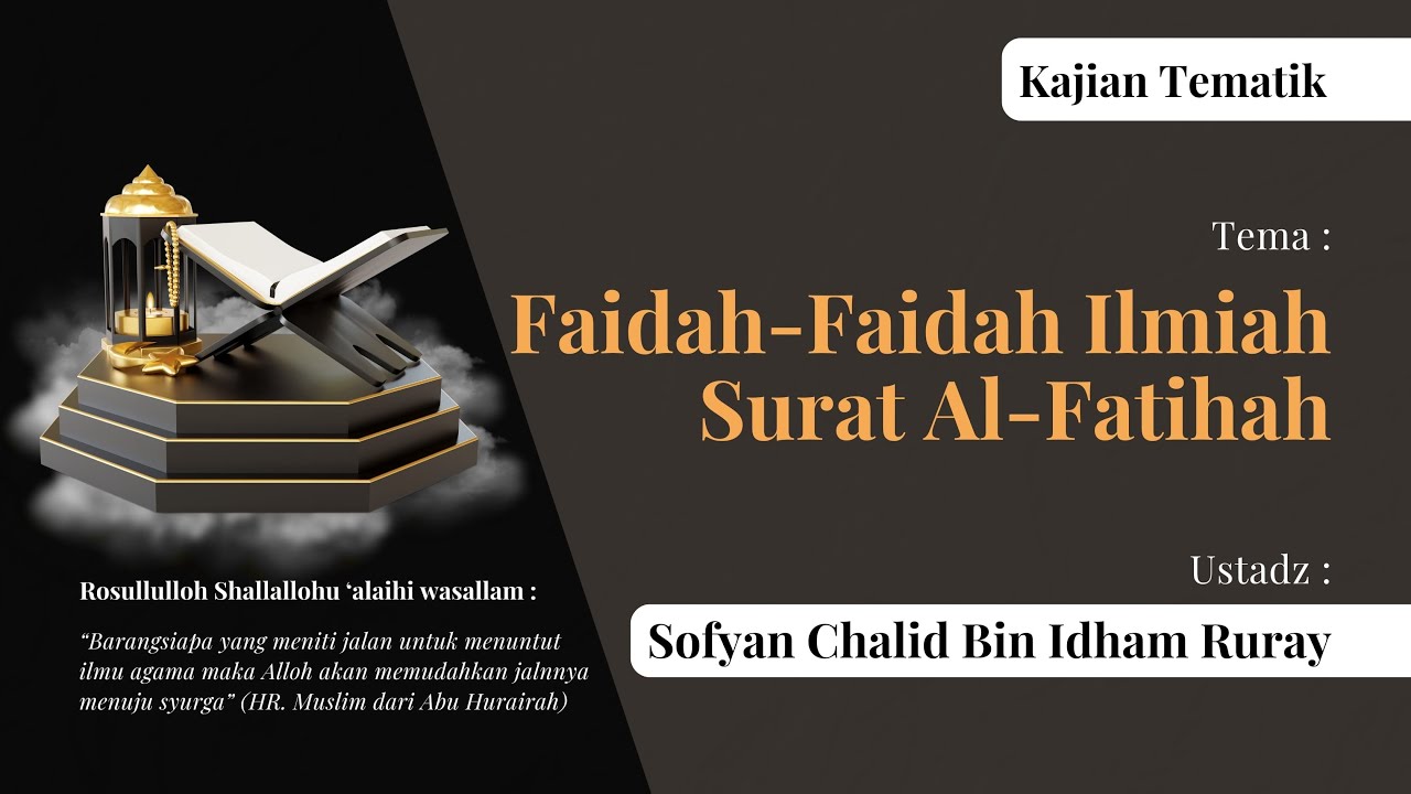 Kajian Tematik, ( Sesi 1), Faidah-Faidah Ilmiah Surat Al-Fatihah, Ust ...