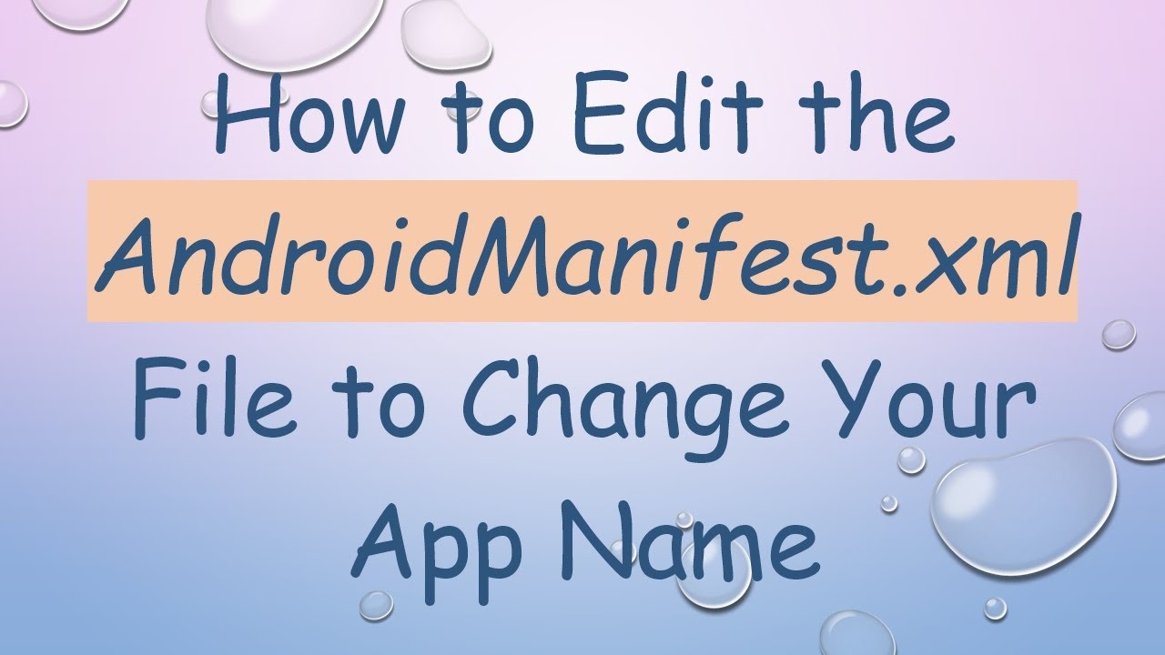 How to Edit the AndroidManifest.xml File to Change Your App Name - YouTube