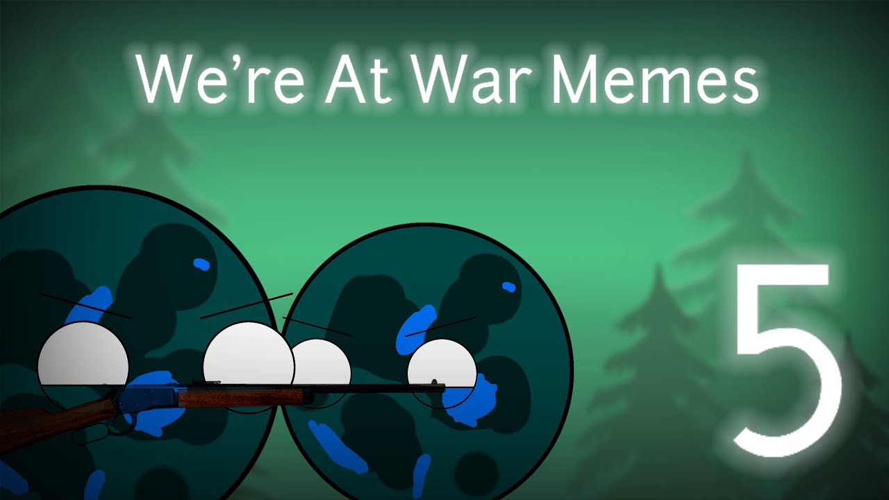 We're At War Memes 5 - YouTube