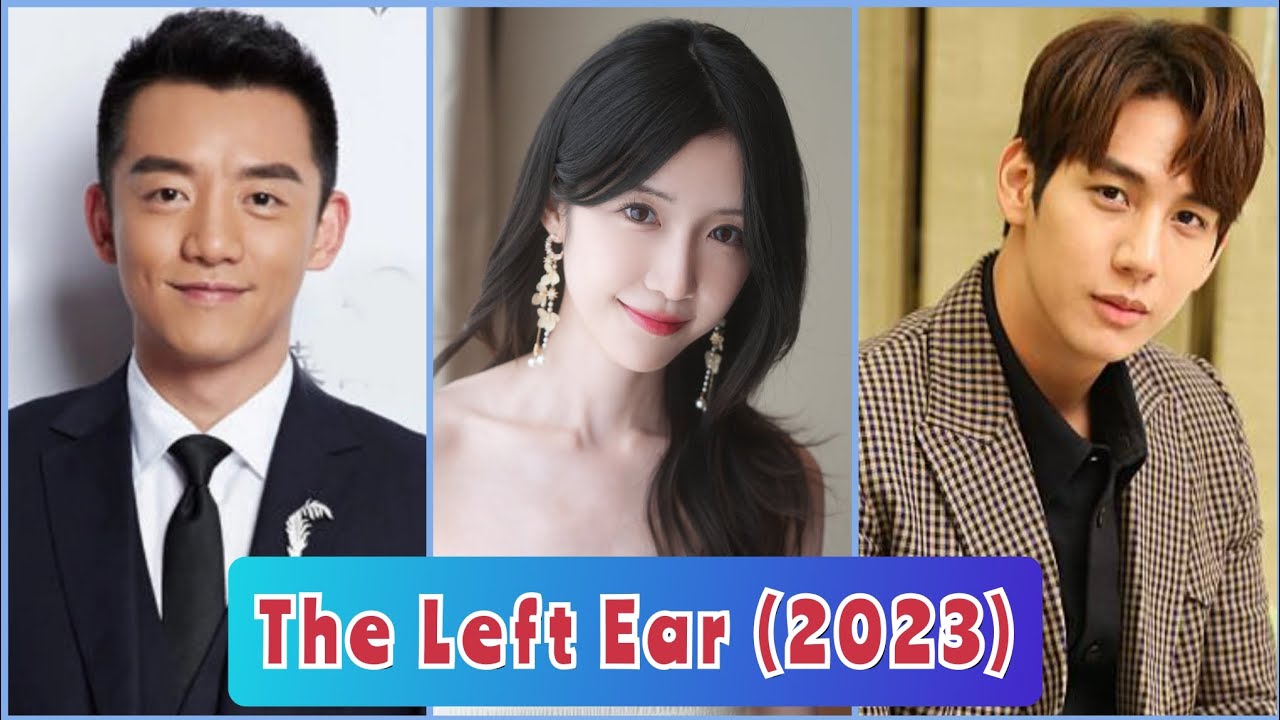 The Left Ear (2023) - Chinese Drama - YouTube