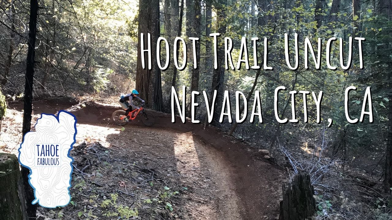 FULL Hoot Trail, Nevada City - High Definition - YouTube