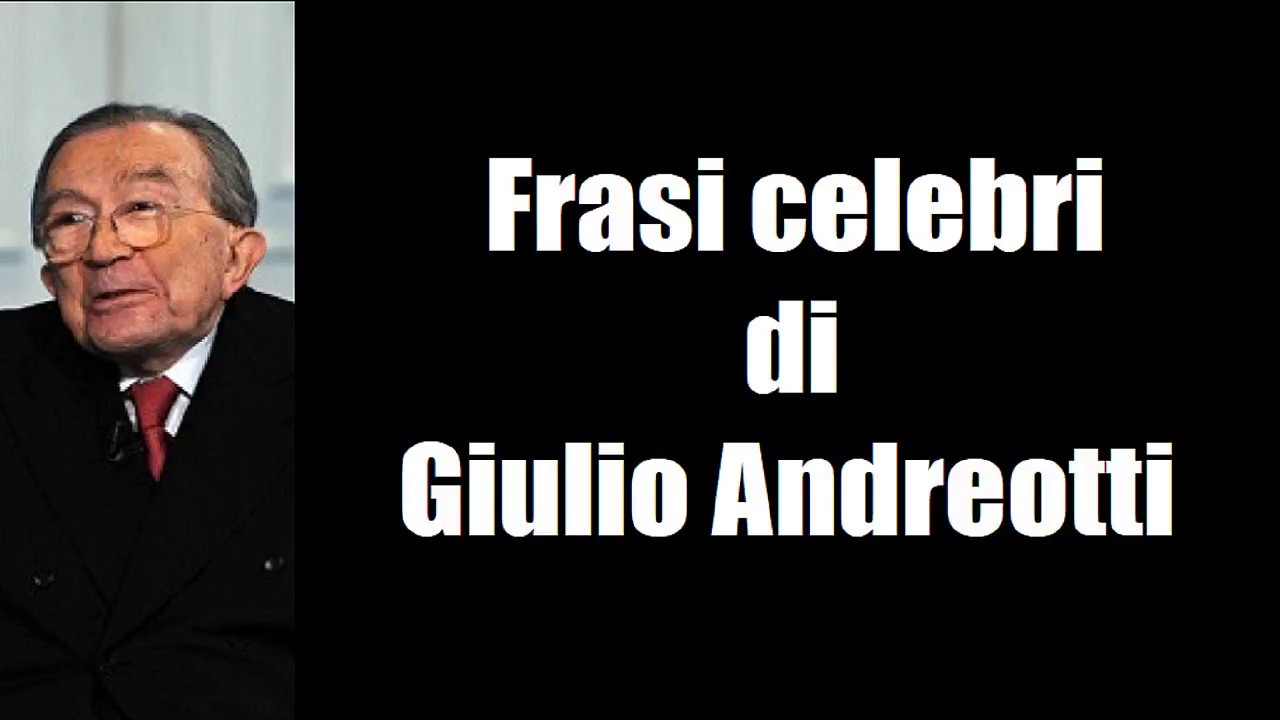 Frasi Celebri di Giulio Andreotti - YouTube