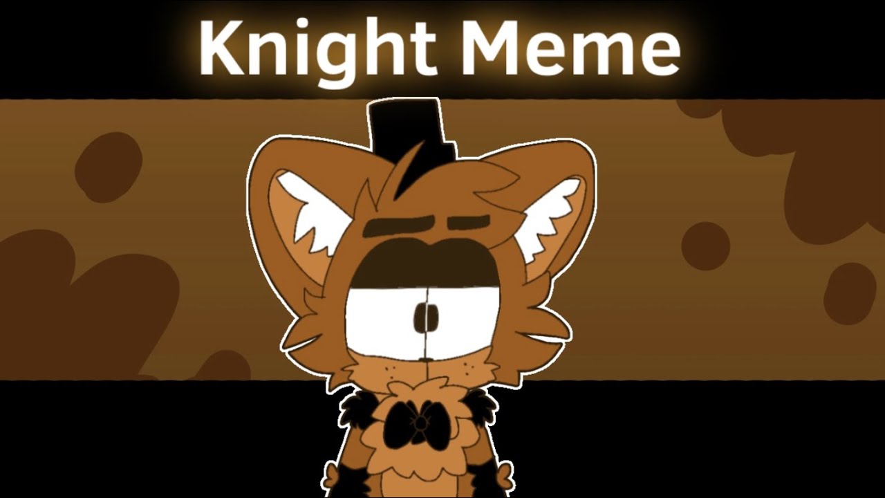 Knights Meme // FNAF // Animation Meme // Loop - YouTube
