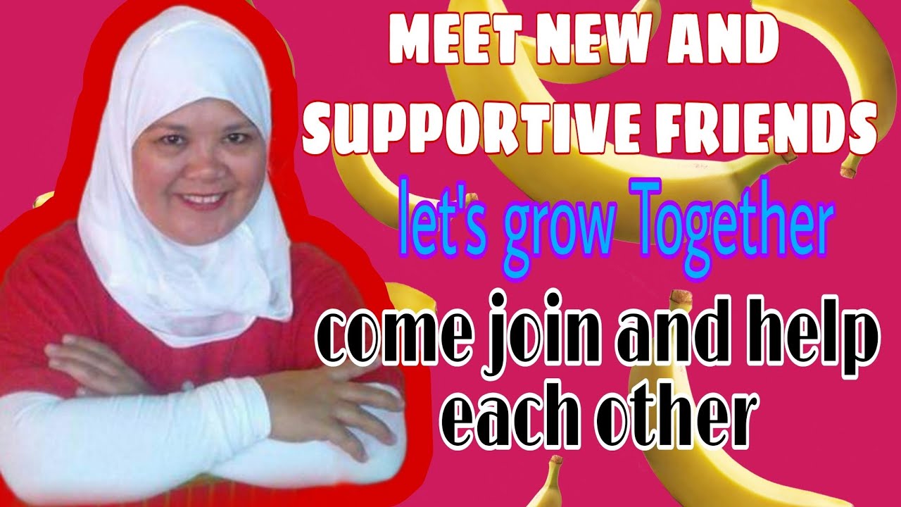 meet new and supportive friends lets grow together - YouTube