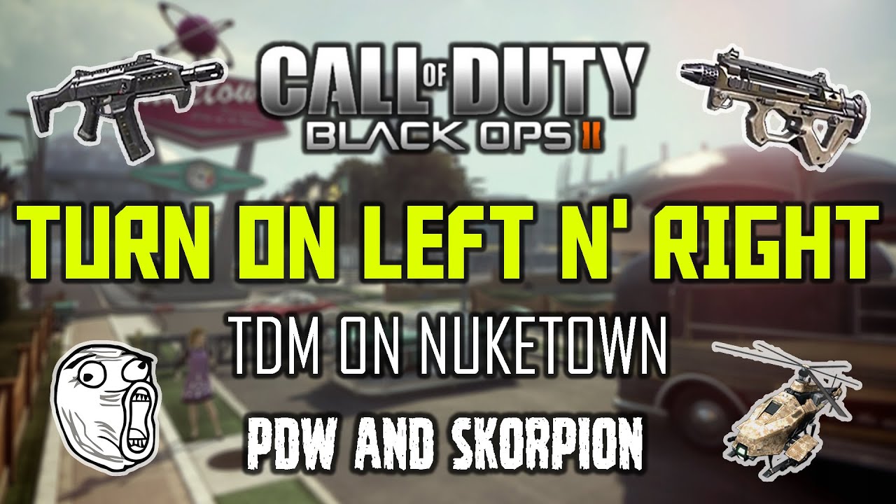 BO2: "TURN ON LEFT N' RIGHT!" - 2 Games of TDM on Nuketown (PC Gameplay ...