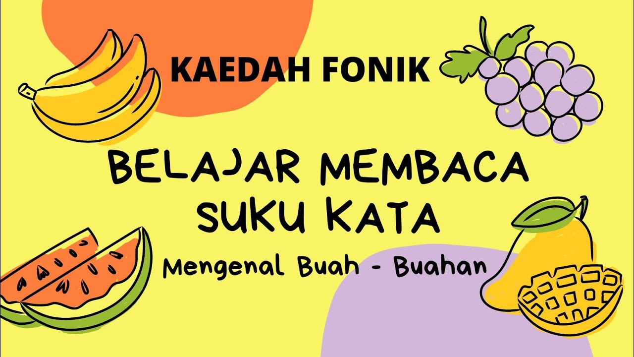 Belajar Membaca Suku Kata & Mengenal Buah-buahan Bahasa Melayu [PART 1 ...