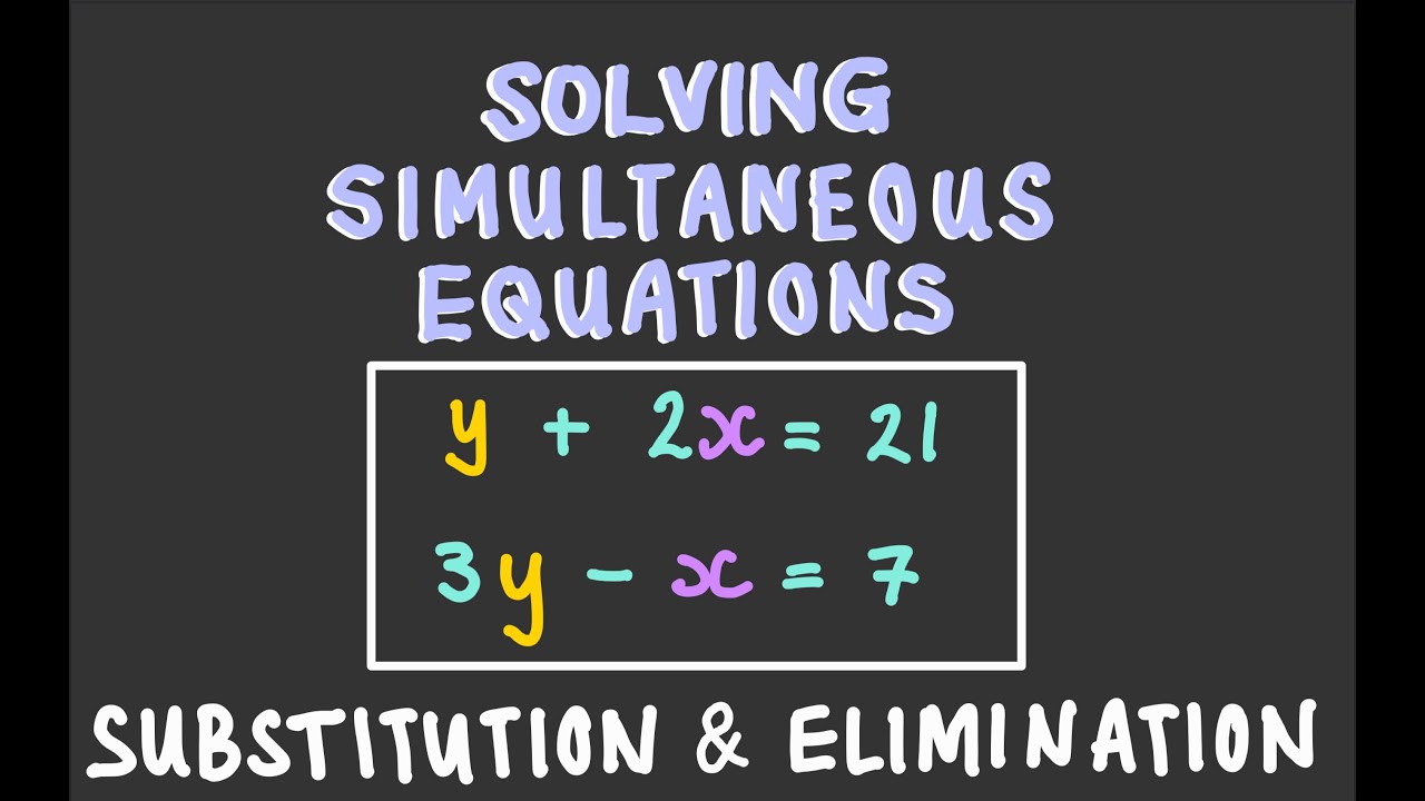 How to solve Simultaneous Equations (Substitution & Elimination) - YouTube